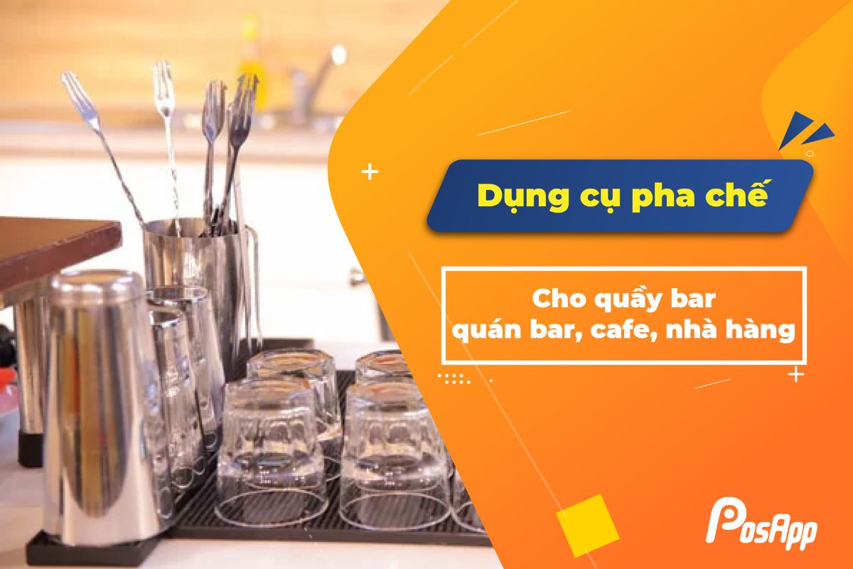 Tổng Hợp 25 Dụng Cụ Pha Chế Cơ Bản Cần Thiết Cho Quầy Bar | Chủ Quán